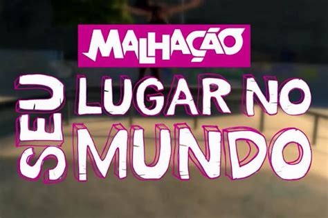 DA TEVÊ Nome e Letra da Música de Abertura de Malhação Seu Lugar
