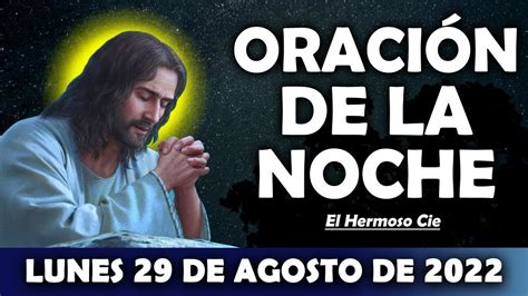 Oración De La Noche De Hoy Lunes 29 De Agosto ESCUCHA ESTE SALMO Y