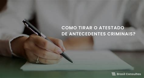 Como Tirar O Atestado De Antecedentes Criminais