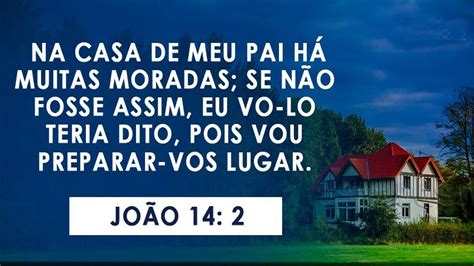 Na Casa De Meu Pai H Muitas Moradas Se N O Fosse Assim Eu Vo Lo