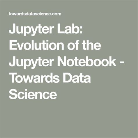 jupyter lab evolution of the jupyter notebook data science evolution org chart