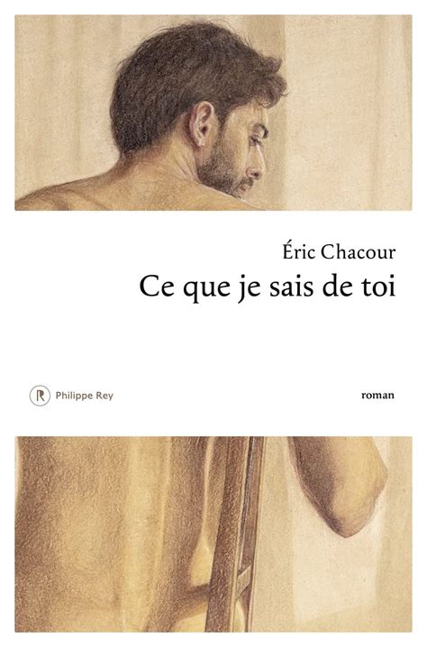 Amazon Fr Ce Que Je Sais De Toi Chacour Eric Livres