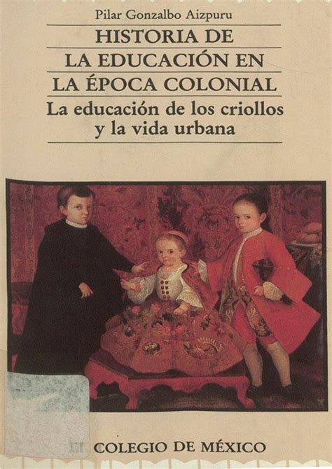 Historia de la educación en la época colonial La educación de los