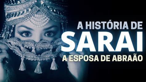 A Hist Ria De Sara Na B Blia Quem Foi Sarai Esposa De Abra O