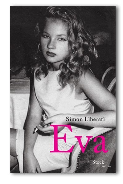 Eva Le Portrait Amoureux D Eva Ionesco Par Simon Liberati