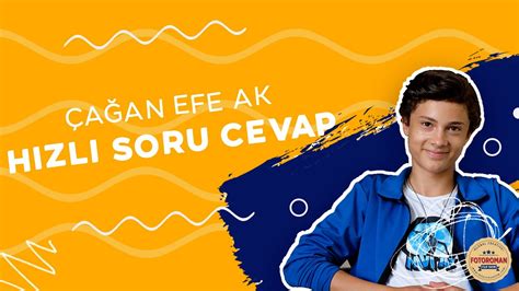 Hızlı Soru Cevap Çağan Efe Aka Sorduk YouTube