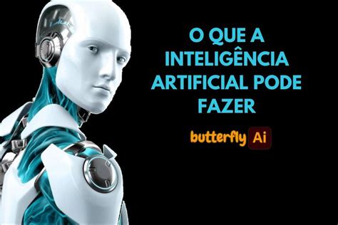 O Que a Inteligência Artificial Pode Fazer
