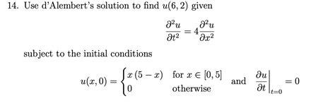 solved 14 use d alembert s solution to find u 6 2 given au