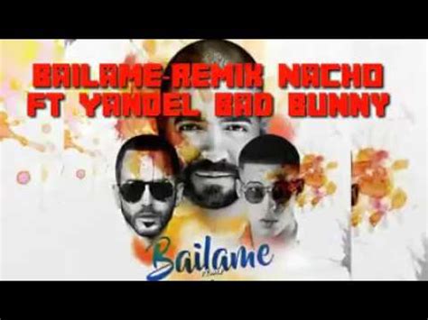 Bailame REMIX Nacho Ft Yandel Bad Bunny Official Audio YouTube