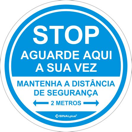 Aguarde aqui a sua vez Mantenha a distância de segurança