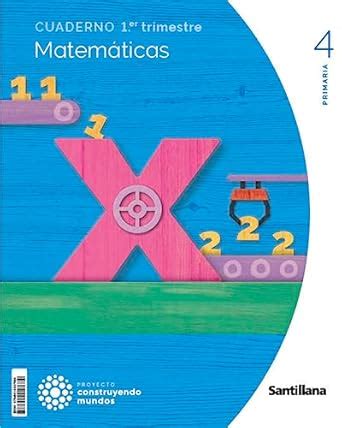CUADERNO MATEMATICAS 4 PRIMARIA 1 TRIM CONSTRUYENDO MUNDOS edición en