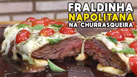 Como Fazer Fraldinha Napolitana Na Churrasqueira Tv Churrasco Youtube