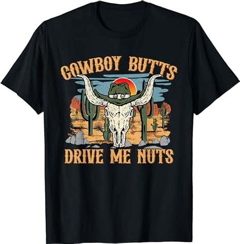 Cowboy Butts Drive Me Nuts Funny Western Country Costume T Shirt