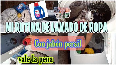 Mi Rutina de lavado de ropa con jabón persil lavado lavadora