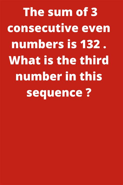 the sum of 3 consecutive even numbers is 132 what is the third number in this sequence
