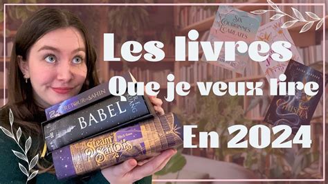 Les Livres Que Je Voudrais Lire En 2024 YouTube