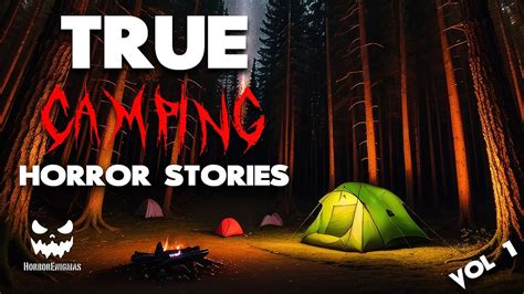 Terrifying True Camping Horror Stories Youtube