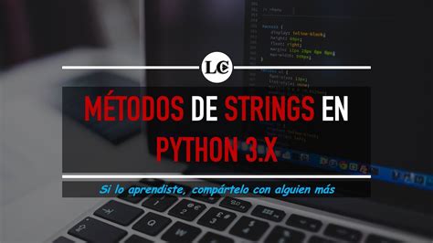 12 Métodos de strings nativos en Python 3 Curso de Python 3 desde