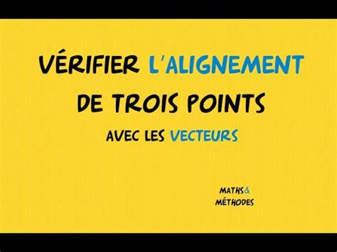 V Rifier L Alignement De Points Avec Les Vecteurs Youtube