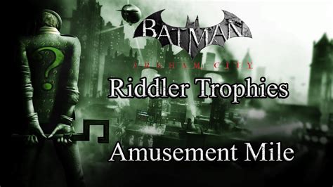 Batman Arkham City Riddler Trophies Amusement Mile YouTube