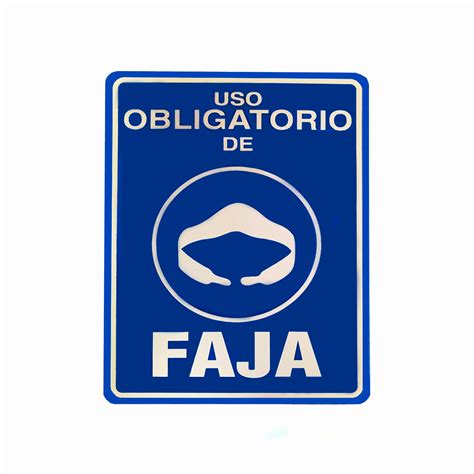 Letrero uso de faja calidad y diseño visible para tu instalacion