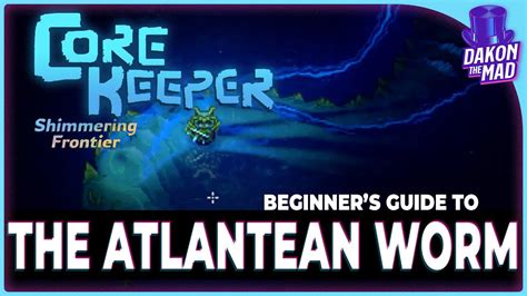 Core Keeper EA Beginner S Guide To The Atlantean Worm YouTube