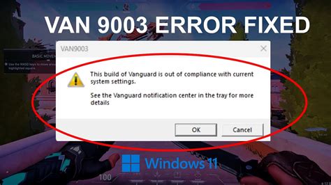 VAN 9003 Valorant Windows 11 Error Fixed This Build Of Vanguard Is Out