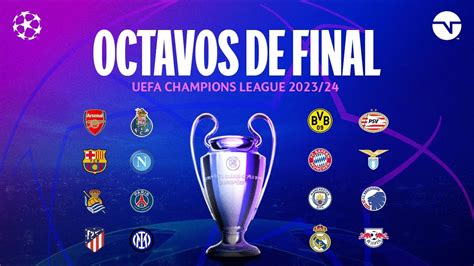 EL SORTEO DE LOS OCTAVOS DE FINAL DE LA UEFA CHAMPIONS LEAGUE