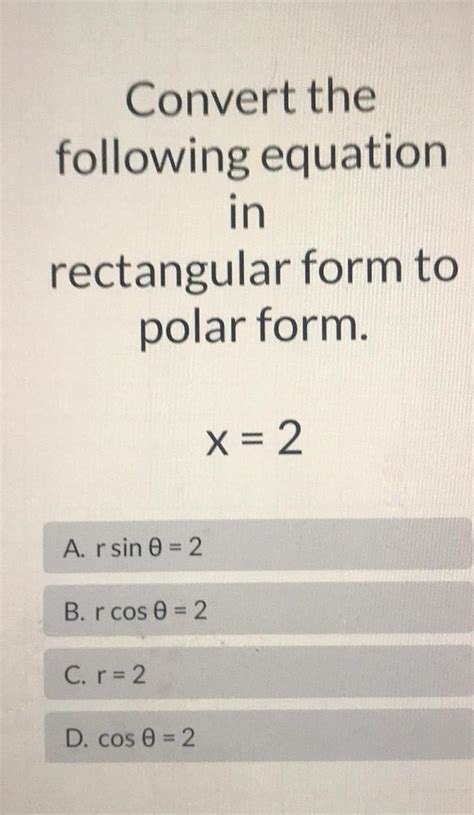 [answered] convert the following equation in rectangular form calculus