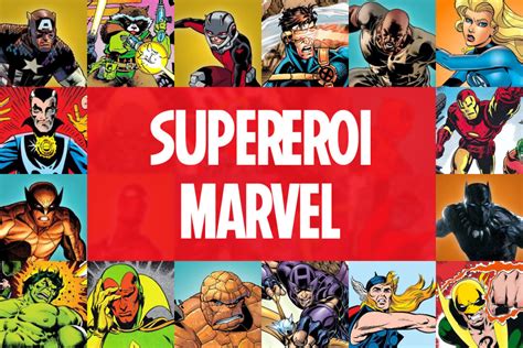 Supereroi Marvel I Grandi Protagonisti Delle Storie Del Cinema E Dei