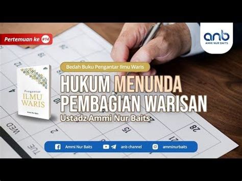 Hukum Menunda Pembagian Warisan Ustadz Ammi Nur Baits ST BA