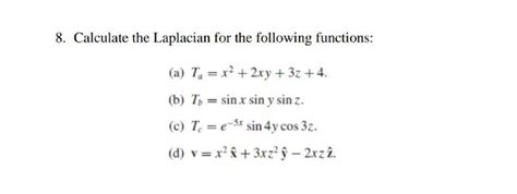 solved 8 calculate the laplacian for the following