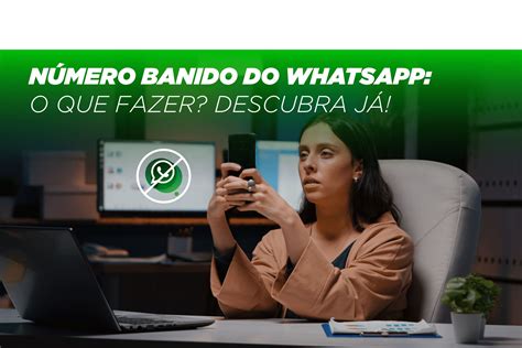 Número banido do WhatsApp o que fazer Descubra já