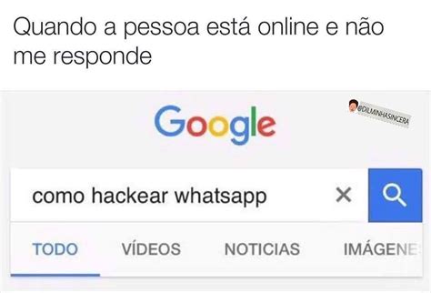 Quando a pessoa está online e não me responde Como hackear whatsapp