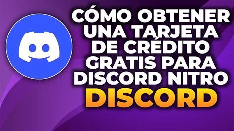 C Mo Obtener Una Tarjeta De Cr Dito Gratis Para Discord Nitro