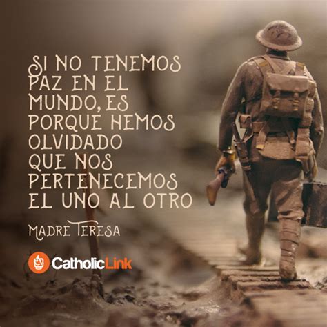 Si No Tenemos Paz En El Mundo Madre Teresa Catholic Link