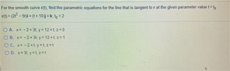solved for the smooth curve r t find the parametric