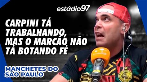 CARPINI TA TRABALHANDO MAS O MARCÃO NÃO TA BOTANDO FÉ MANCHETES DO