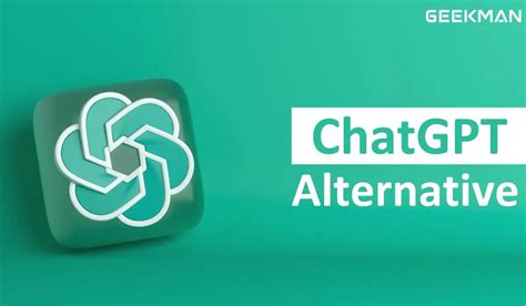 10 Best ChatGPT Alternatives In 2023 Free And Paid Geekman