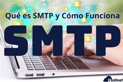 SMTP Guía completa sobre cómo funciona y configuración