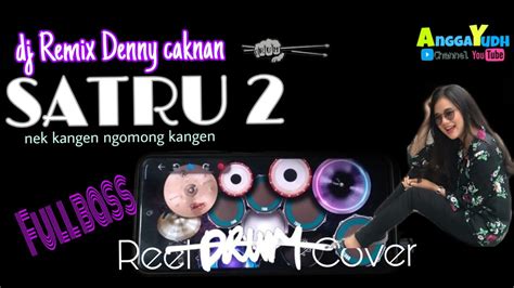 SATRU 2 DENNY CAKNAN DJ Remix Cover Real Drum By Anggayudh Mr Jono