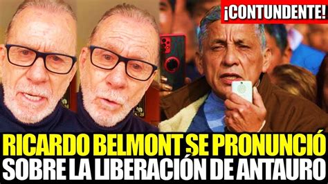 CONTUNDENTE RICARDO BELMONT SE PRONUNCIÓ SOBRE LA LIBERACIÓN DE