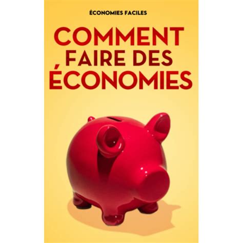 Comment faire des économies