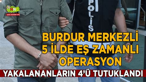 NNC MEDYA on Twitter Burdur merkezli 5 ilde eş zamanlı operasyon 4