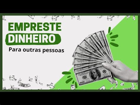 Como Emprestar Dinheiro Para Outras Pessoas Legalmente YouTube
