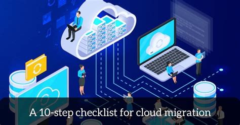 Adopting To The Cloud A Step Cloud Migration Checklist