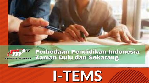I Tems Perbedaan Pendidikan Indonesia Zaman Dulu Dan Sekarang YouTube