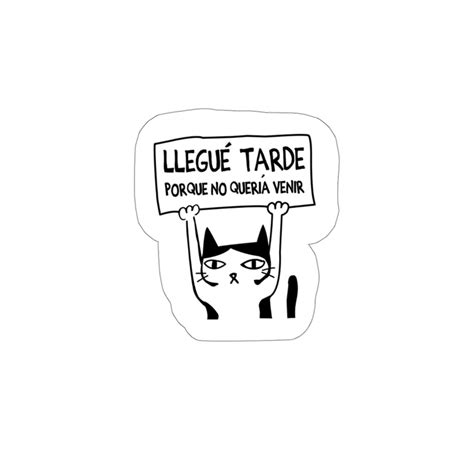 Llegue tarde porque no queria venir Kiss Cut Stickers Funny Etsy España