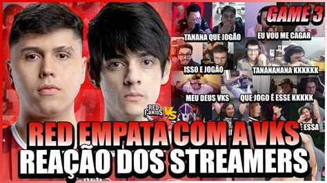STREAMERS REAGEM A RED BUSCANDO O EMPATE CONTRA VKS Nos PLAYOFFS Do