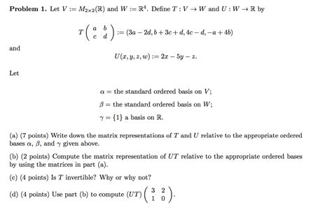 solved problem 1 let v m2x2 r and w r4 define t v